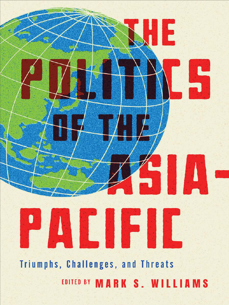 The Politics of The Asia-Pacific Triumphs, Challenges, and Threats ...