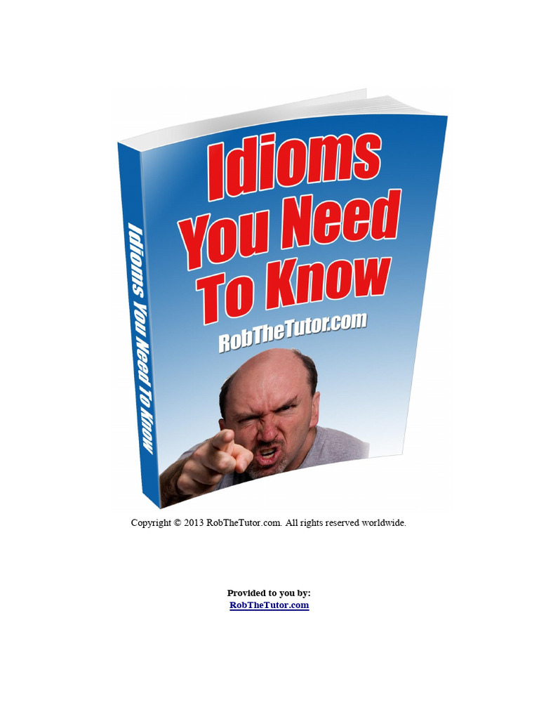 Idioms You Need To Know (RobTheTutor) (Z-Library) | PDF | Banks | Idiom