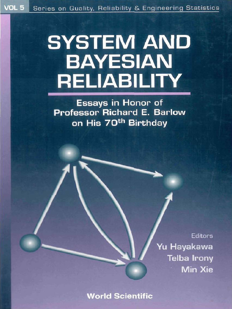 System and Bayesian Reliability: Essays in Honor of Professor Richard E. Barlow On His 7 0 ...