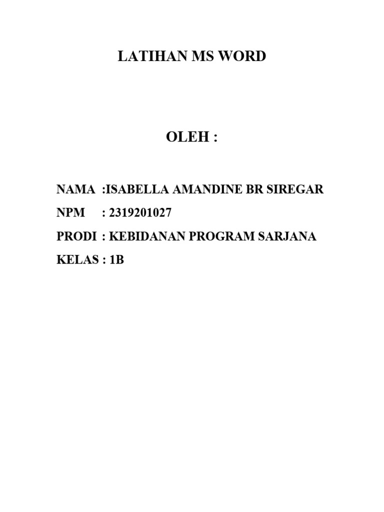 Latihan Ms Word: Nama:Isabella Amandine BR Siregar NPM: 2319201027 ...