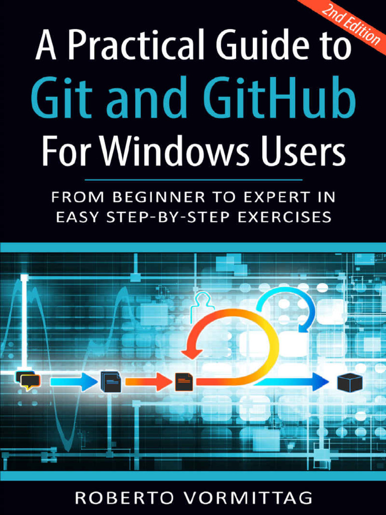 A Practical Guide To Git and GitHub For Windows Users - From - Roberto Vormittag - 2016 - Reiter ...