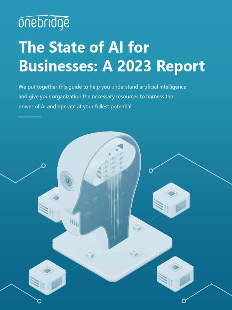 Onebridge - The State of AI For Businesses - A 2023 Report | PDF | Artificial Intelligence ...