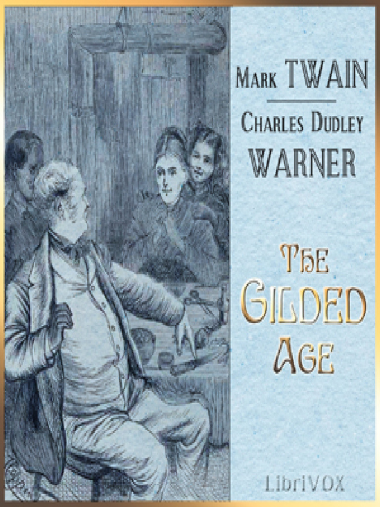 Mark Twain Charles Dudley Warner The Gilded Age A Tale of Today 1873 | PDF