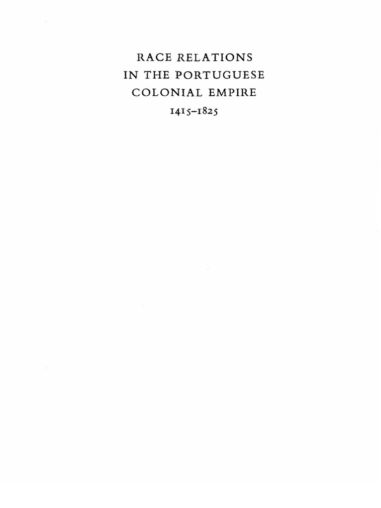 Race Relations in The Portuguese Colonial Empire, 1415-1825 (Charles ...