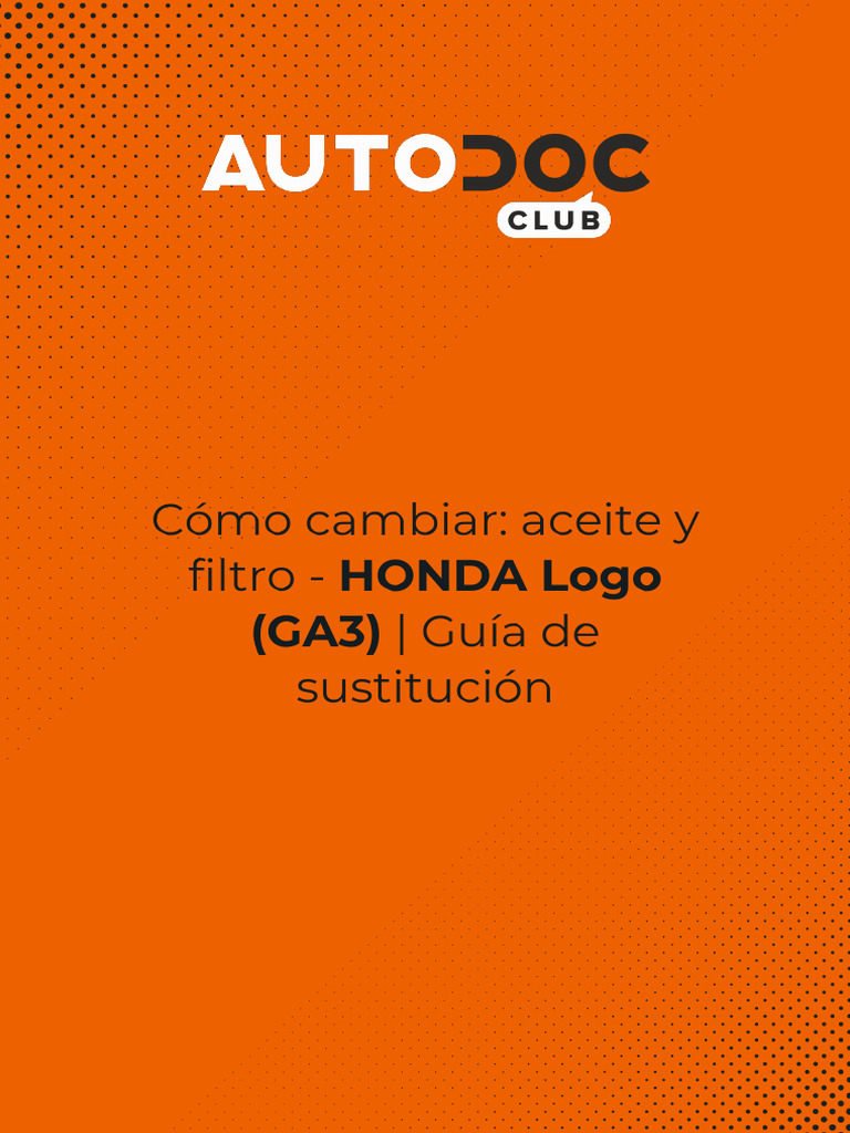 Cómo Cambiar Aceite Y Filtro Honda Logo Ga3 Guía De Sustitución