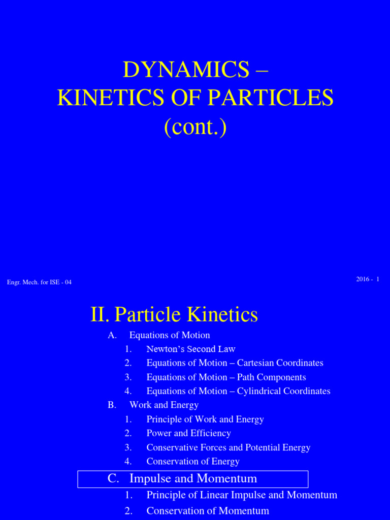 DYN-04 Kinetics of A Particle WK 3 2016 PDF | PDF | Momentum | Equations Of Motion