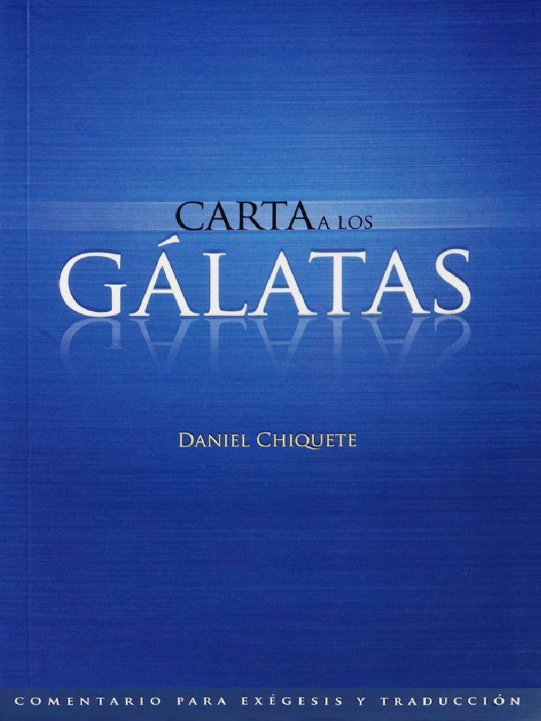 Carta A Los Gálatas, Comentario para Exégesis y Traducción (Daniel ...