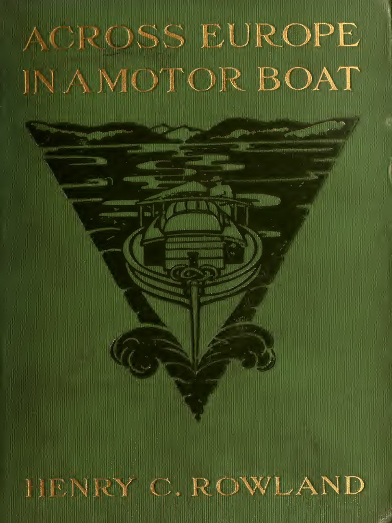 Rowland, Henry Cottrell. Across Europe in A Motor Boat | PDF | Barge ...