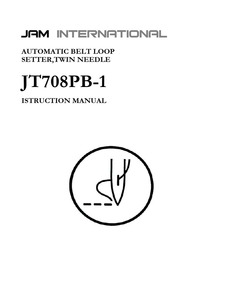 JT 708PB-1 Automatic Belt Loop Setter Manual | PDF | Sewing Machine ...