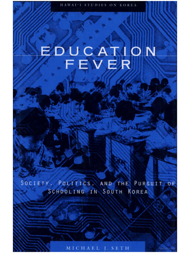 Education Fever Society, Politics, and The Pursuit of Schooling in South Korea (Michael J. Seth ...