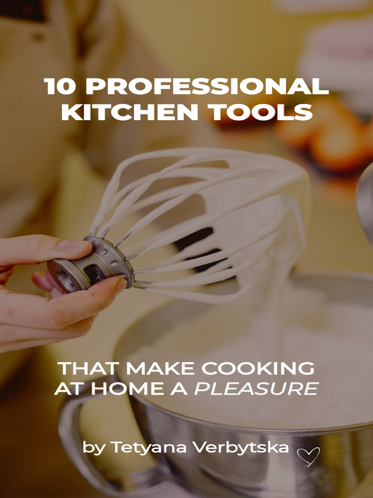 10 Professional Kitchen Tools That Make Cooking at Home A Pleasure ...