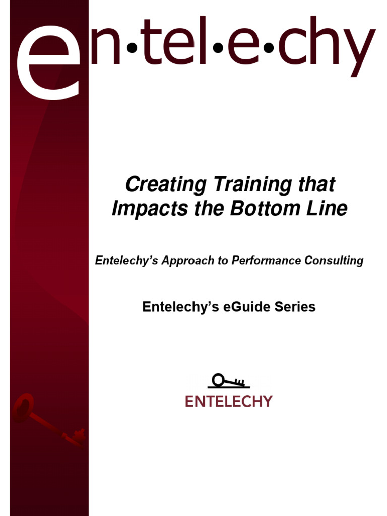 Entelechy Eguide Creating Training That Impacts The Bottom Line | PDF ...