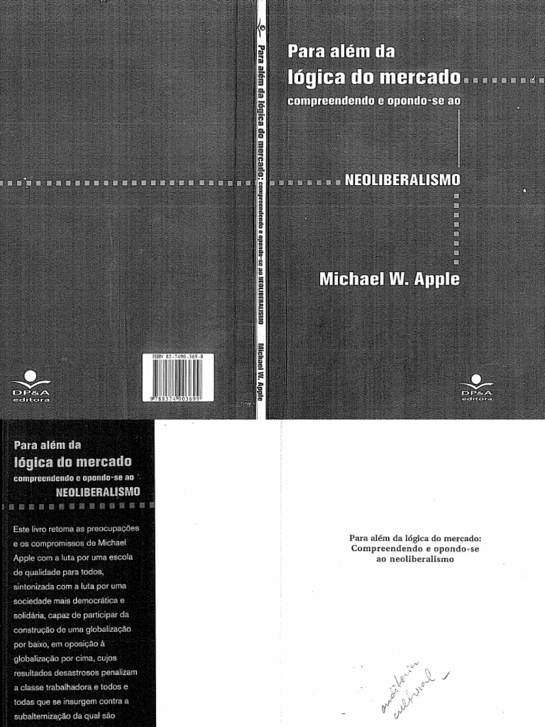 Michael W. Apple - Além Da Lógica de Mercado - Compreendendo e Opondo ...