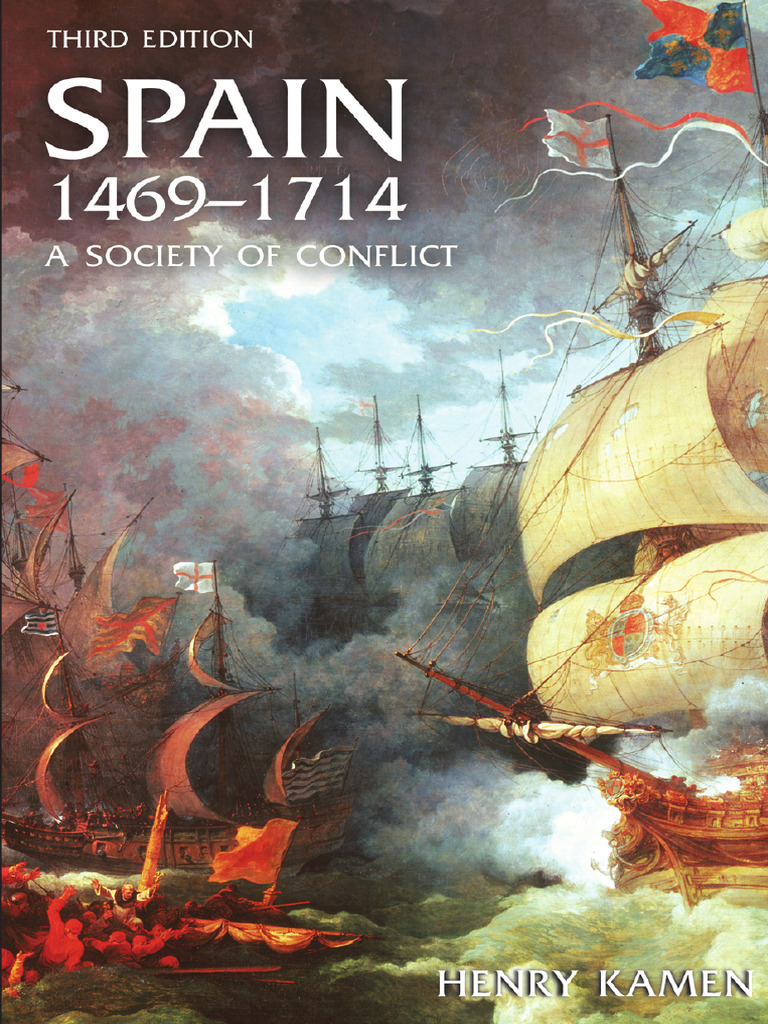Spain, 1469-1714 A Society of Conflict (3rd Edition) (Henry Kamen) (Z ...