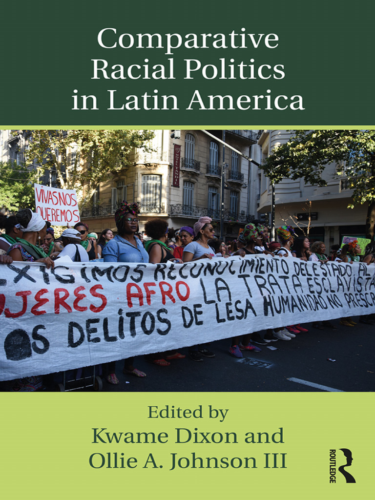 Kwame Dixon - Ollie A Johnson III - Comparative Racial Politics in Latin America-Routledge (2018 ...
