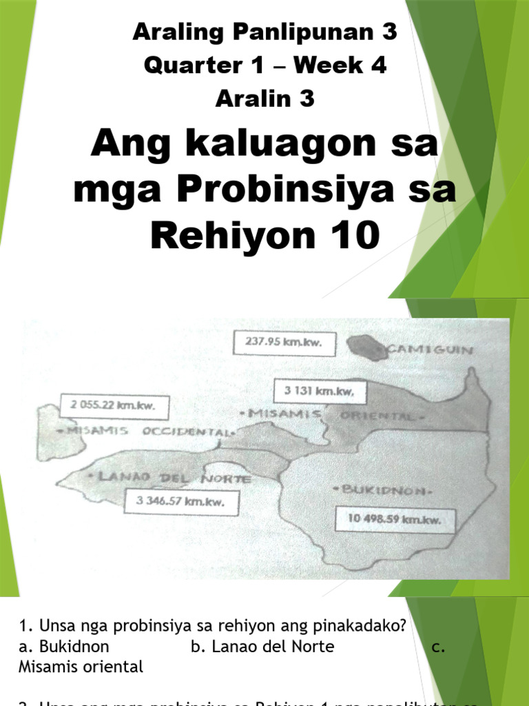 Araling Panlipunan 3 Quarter 1 - Week 4 Aralin 3: Ang Kaluagon Sa Mga Probinsiya Sa Rehiyon 10 | PDF