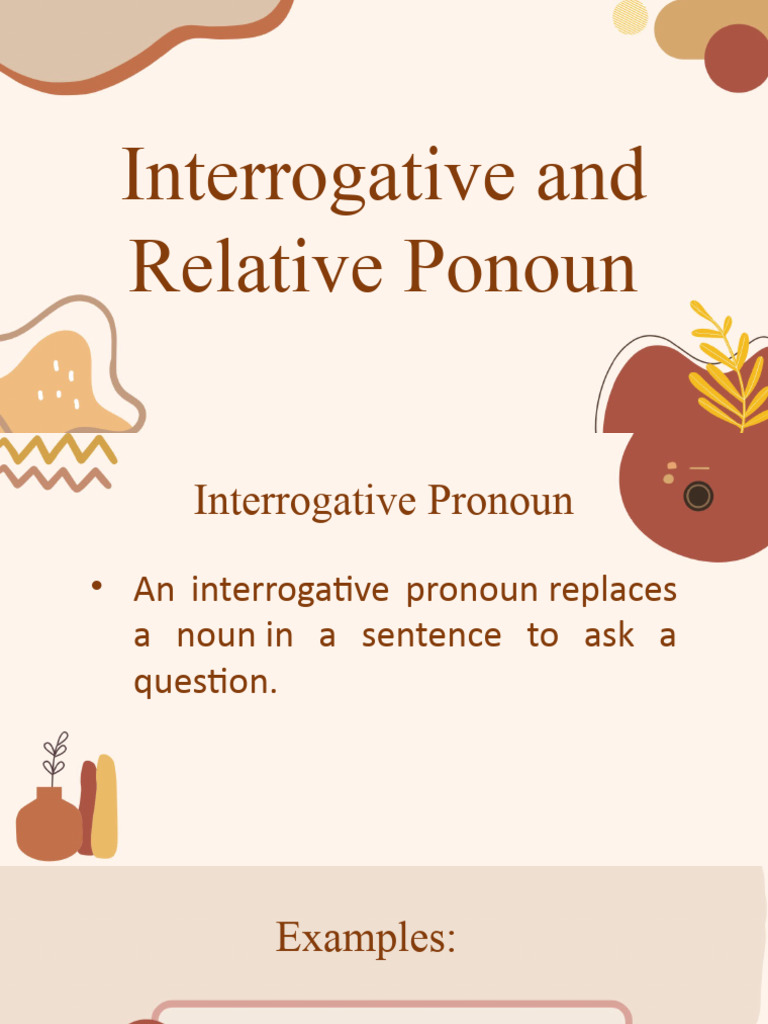 Interrogative and Relative Pronoun | PDF | Pronoun | Semantic Units