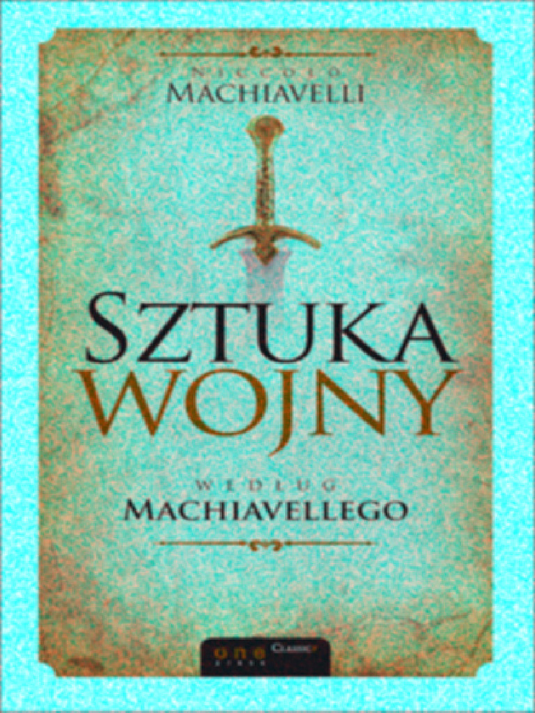 Niccolo Machiavelli sztuka wojny według machiavellego cała książka | PDF