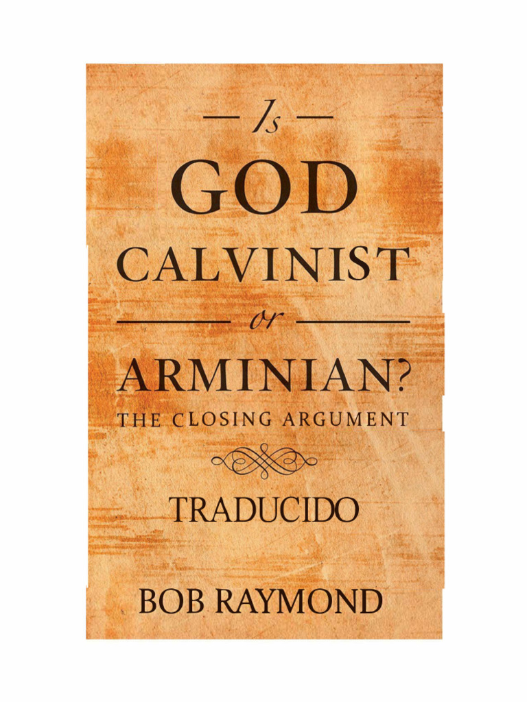Bob Raymond - ES DIOS CALVINISTA O ARMINIANO | PDF | calvinismo | Salvación