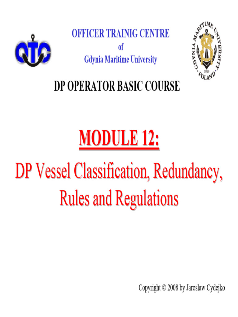 MODULE 12 - DP Vessel Classification, Redundancy, Rules and Regulations ...