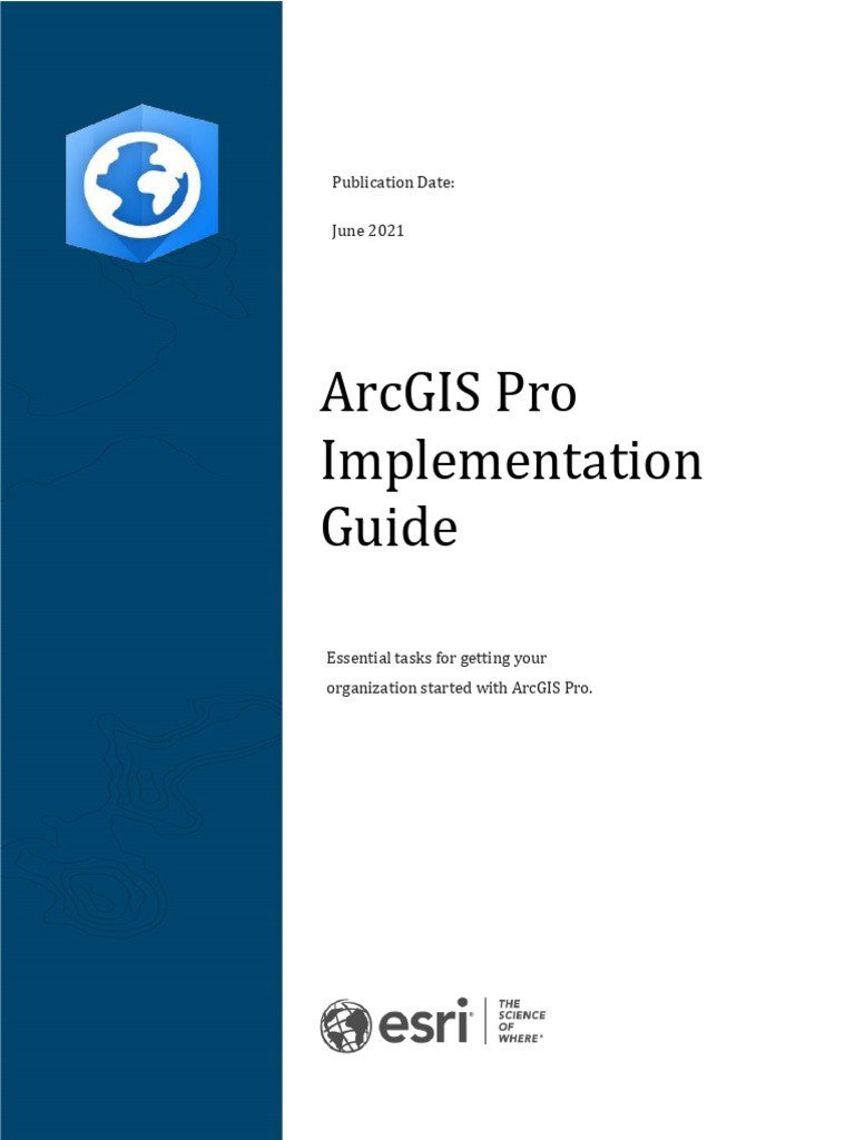 Arcgis Pro Implementation Guide - June2021 | PDF | Arc Gis | Esri