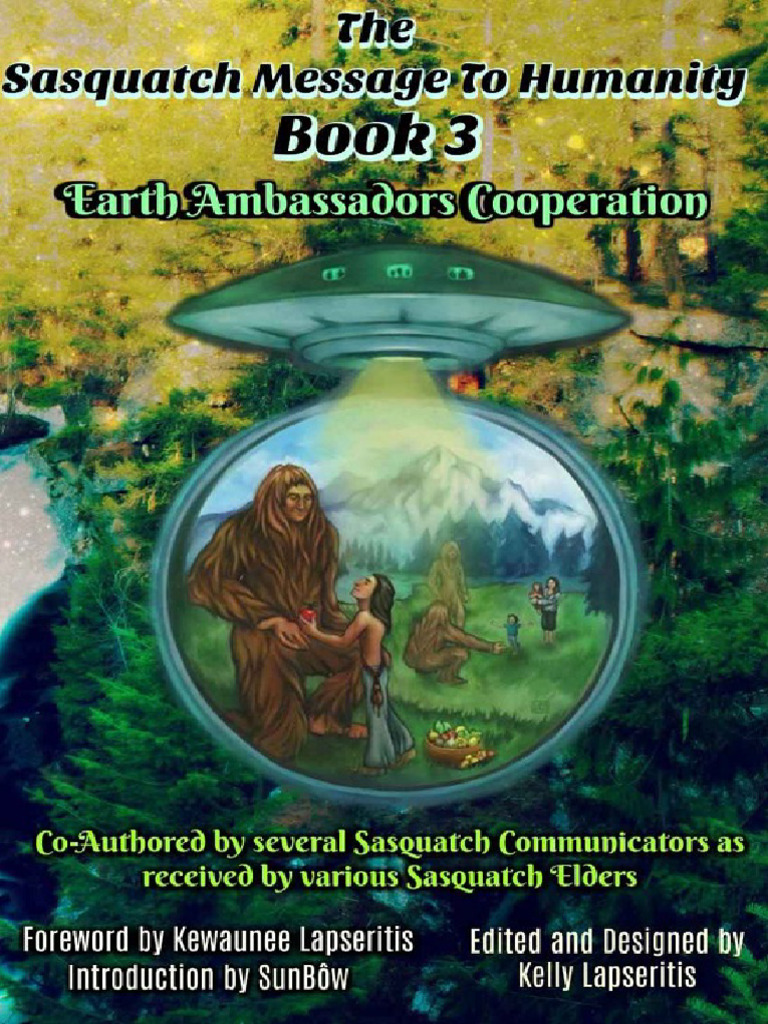 The Sasquatch Message To Humanity - Book 3 - Earth - Sunbow - The ...