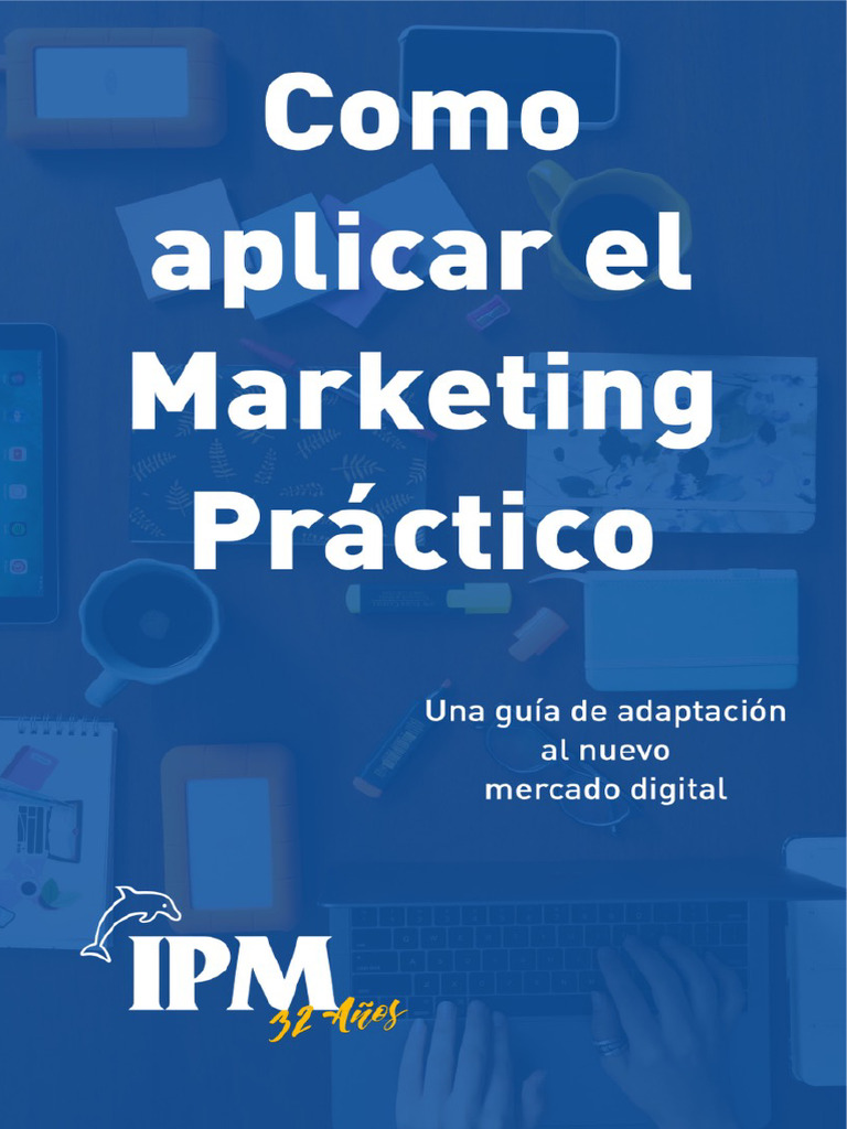 Cómo Aplicar El Marketing Práctico | PDF | Marketing | Business