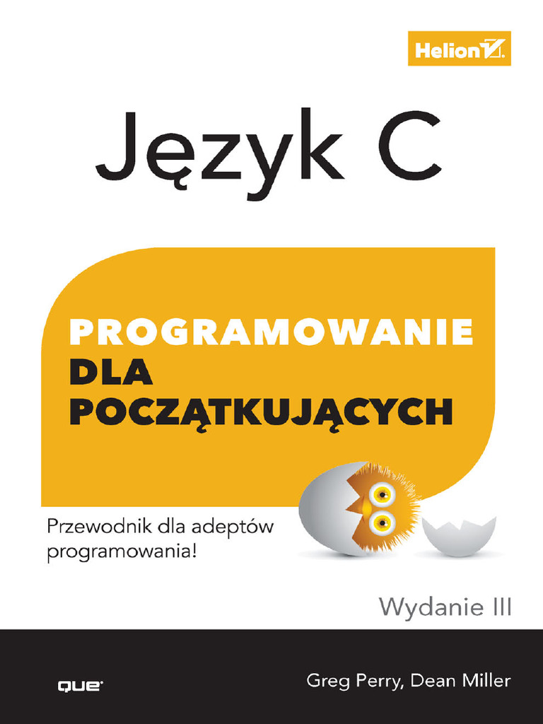 Jezyk C Programowanie Dla Poczatkujacych Wydanie III | PDF