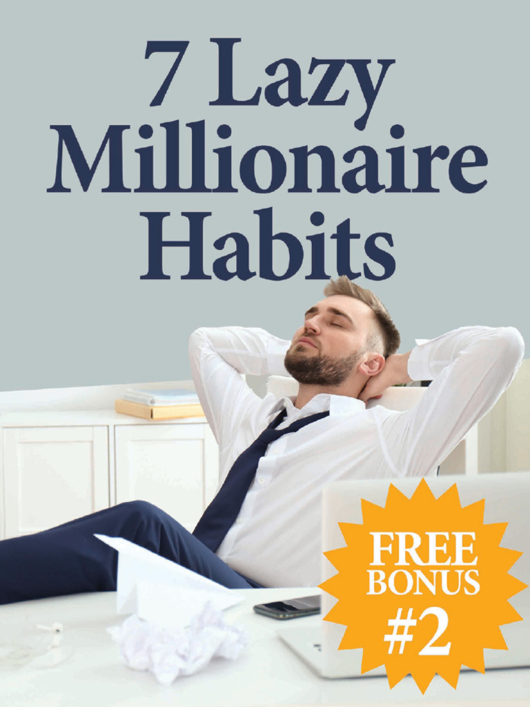 7 Lazy Millionaire Habits | PDF | Automation | Professional Skills