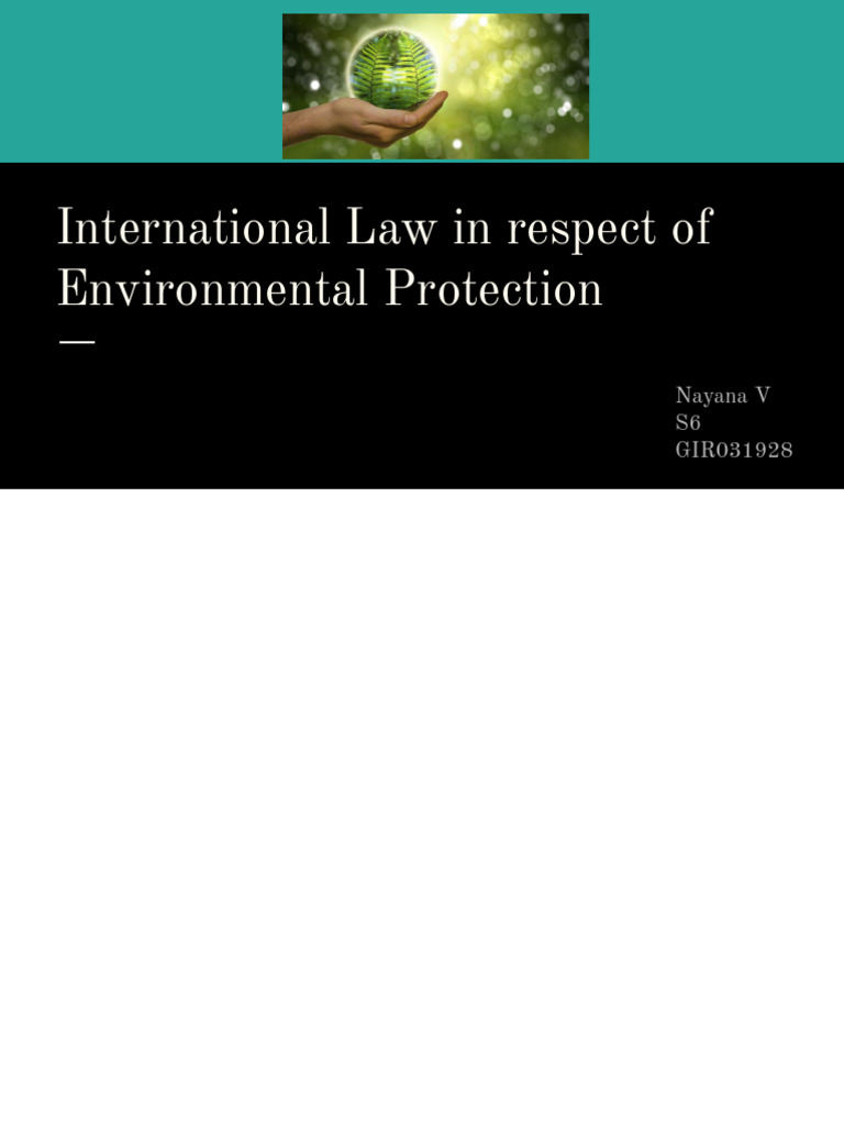 International Law in Respect of Environmental Protection: Nayana V S6 ...