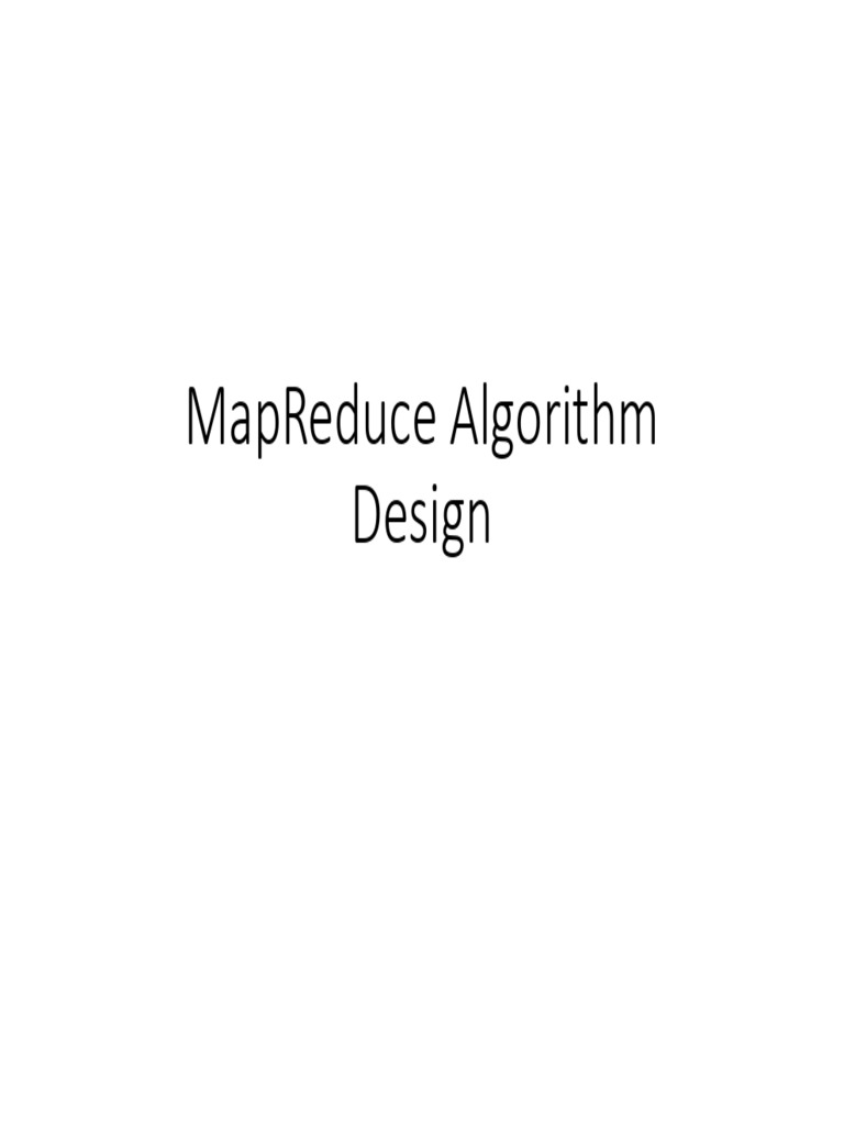 Microsoft PowerPoint - 6_MapReduceAlgorithmDesign.pptx | PDF