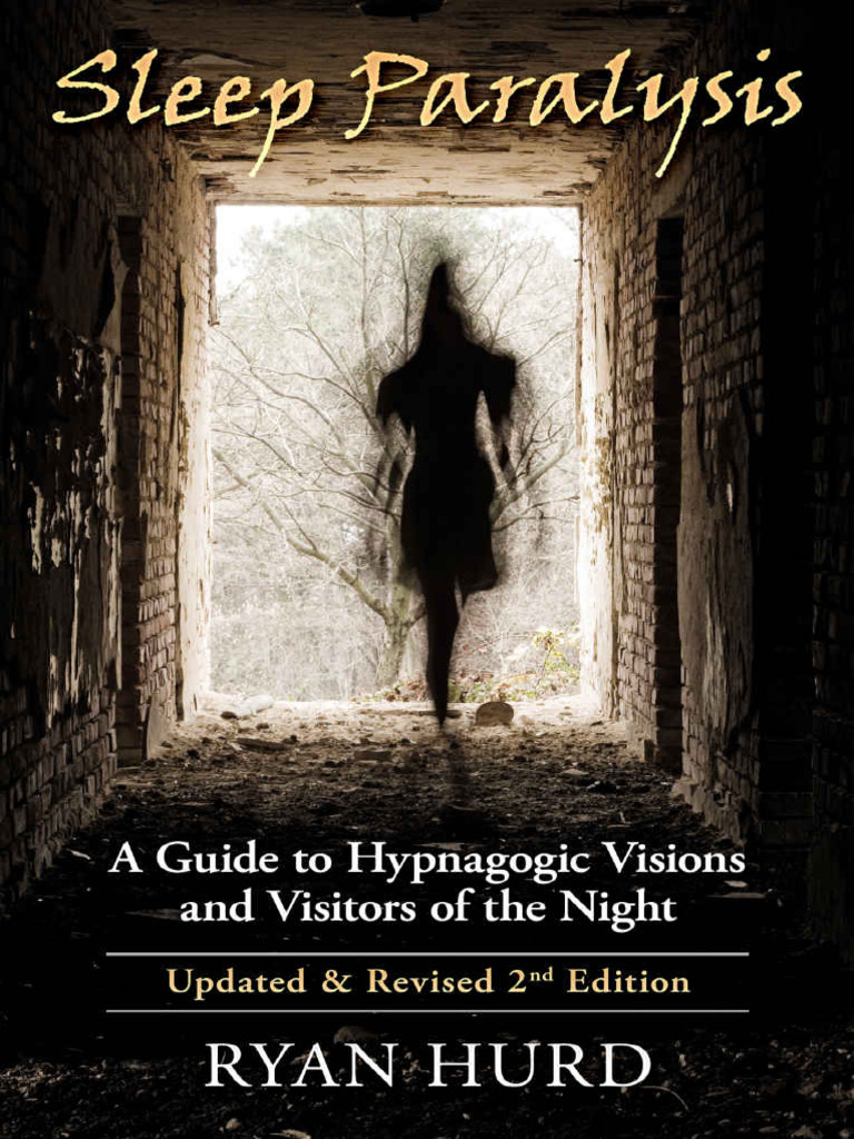 Sleep Paralysis - A Guide to Hypnagogic Visions and Visitors of the ...
