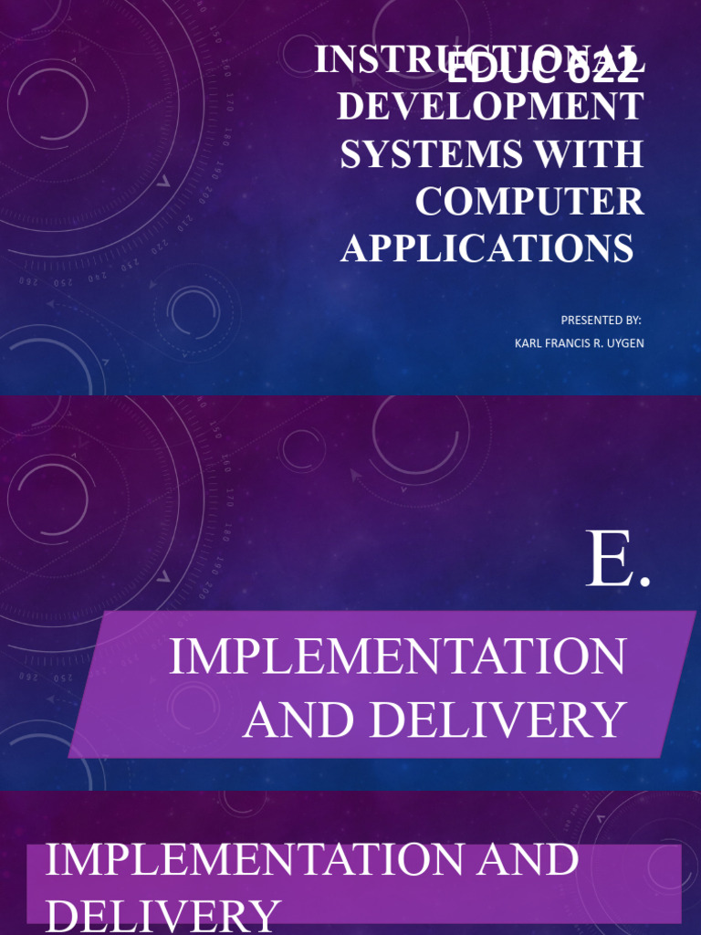 E. Implementation and Delivery EDUC 622 Instructional Development Systems With Computer ...