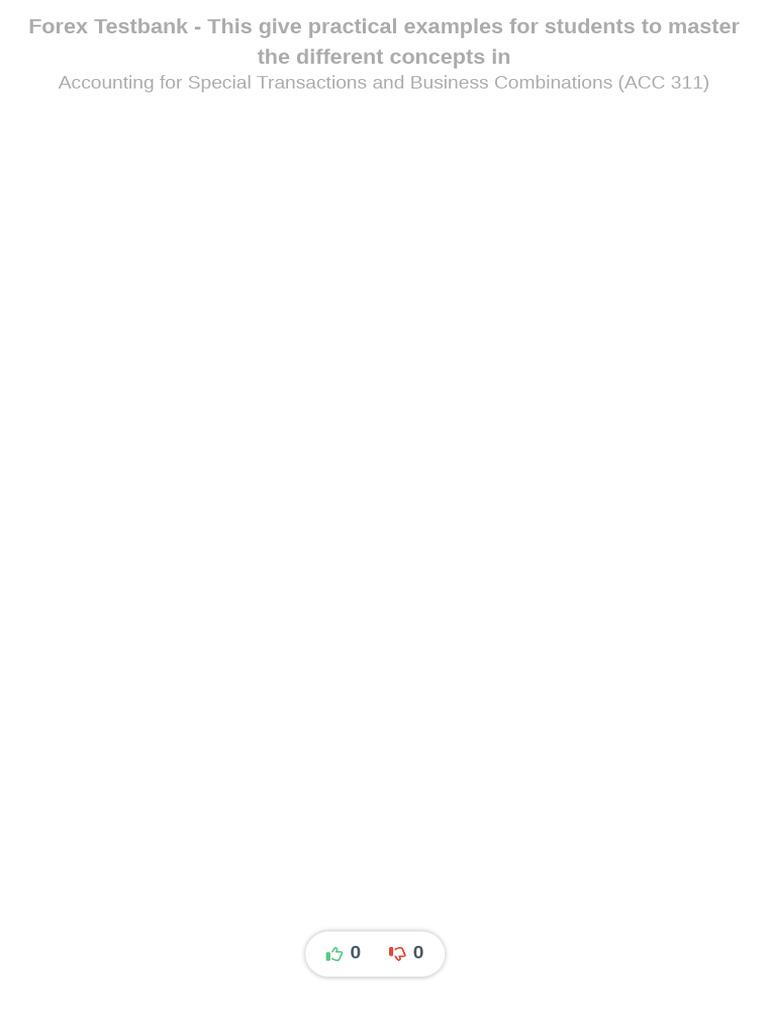 Forex Testbank This Give Practical Examples For Students To Master The ...