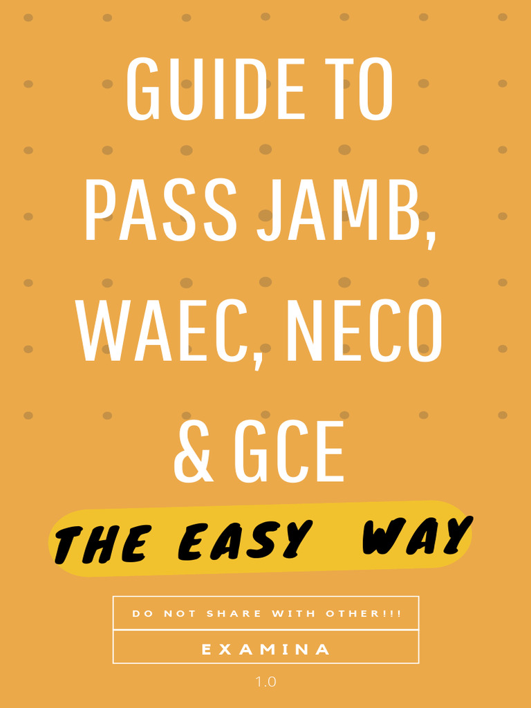 Guide To Pass Your Jamb Waec Neco and Gce The Easy Way | PDF | Science