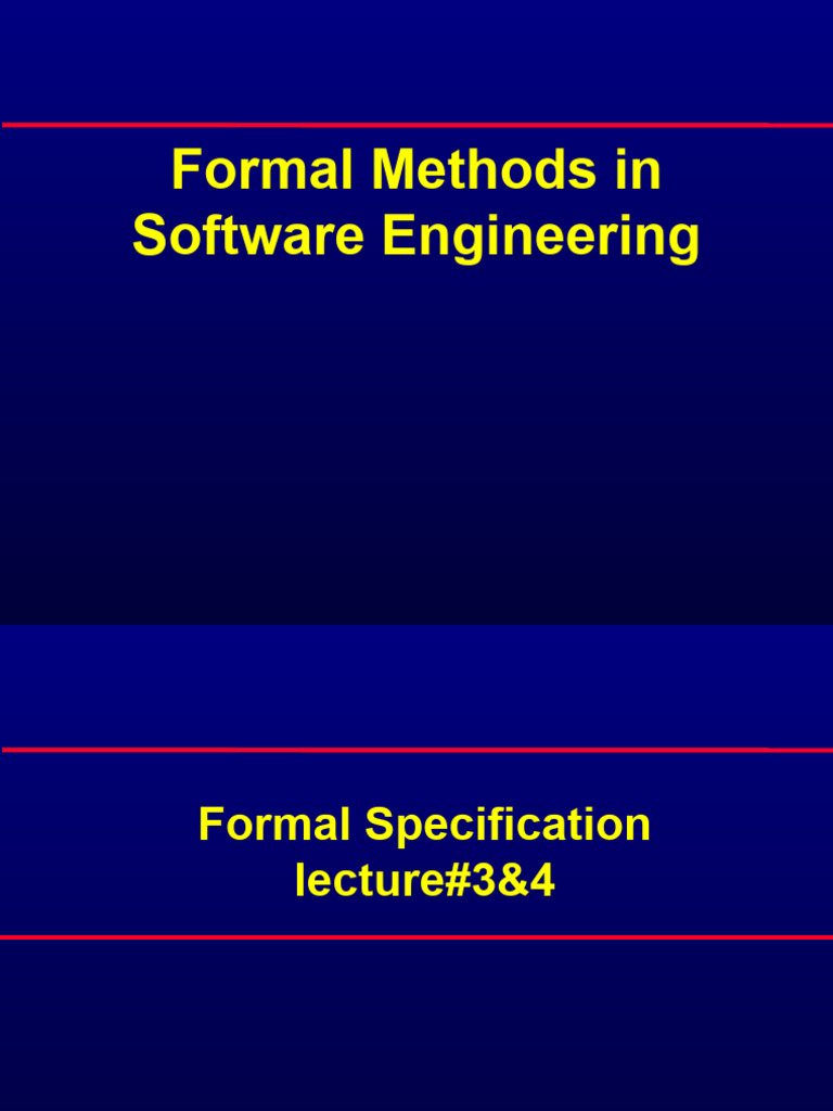 FM Lecture#3,4 | Download Free PDF | Specification (Technical Standard) | Formal Methods