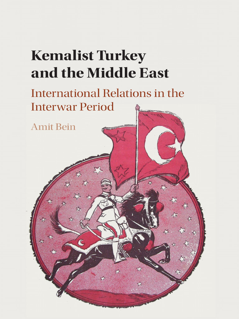 Amit Bein - Kemalist Turkey and The Middle East - International ...
