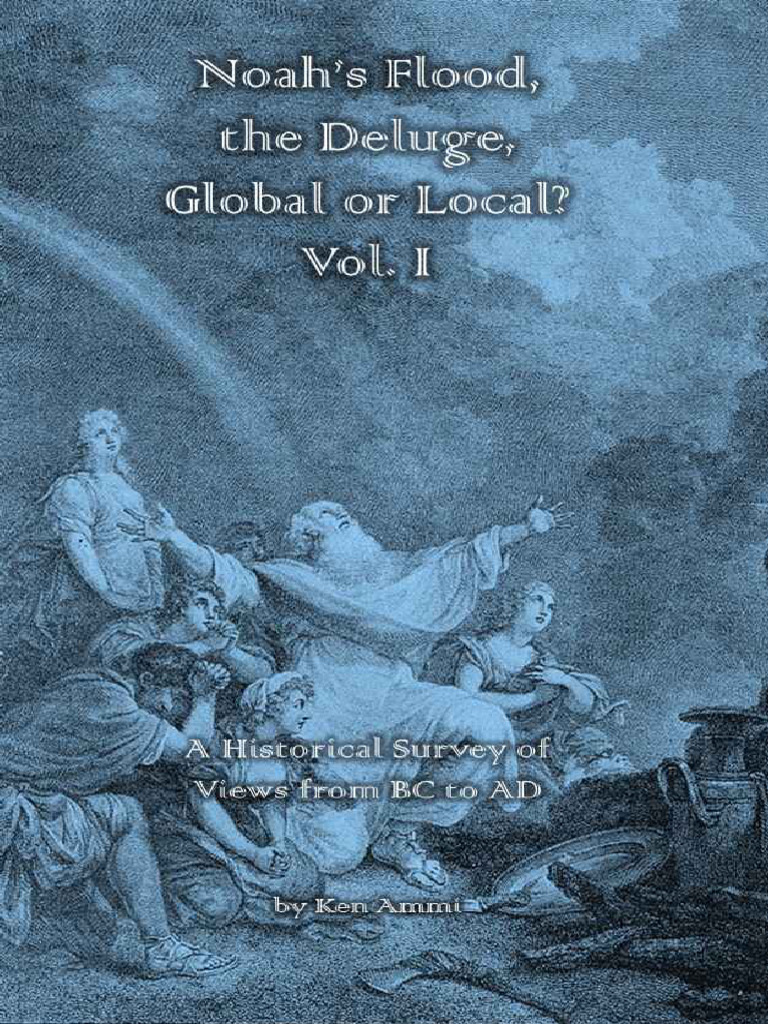 Noah's Flood, The Deluge, Global or Local, Vol I - by Ken Ammi (2021) | PDF | Noah | Genesis ...
