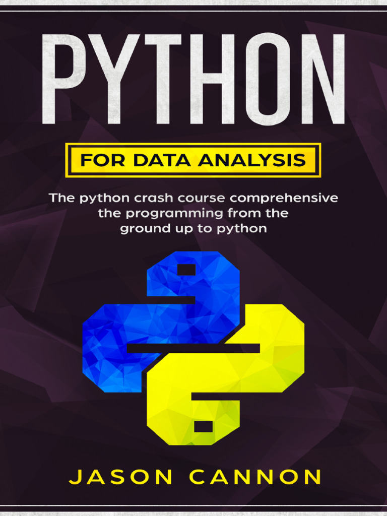 Python For Data Analysis The Python Crash Course Comprehensive The Programming From The Ground ...