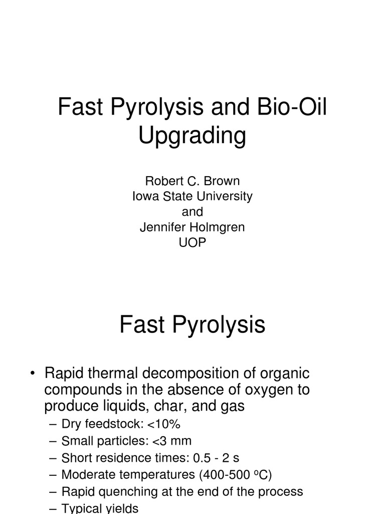 Fast Pyrolysis and Bio Oil Upgrading Presentation) | PDF | Gasification ...