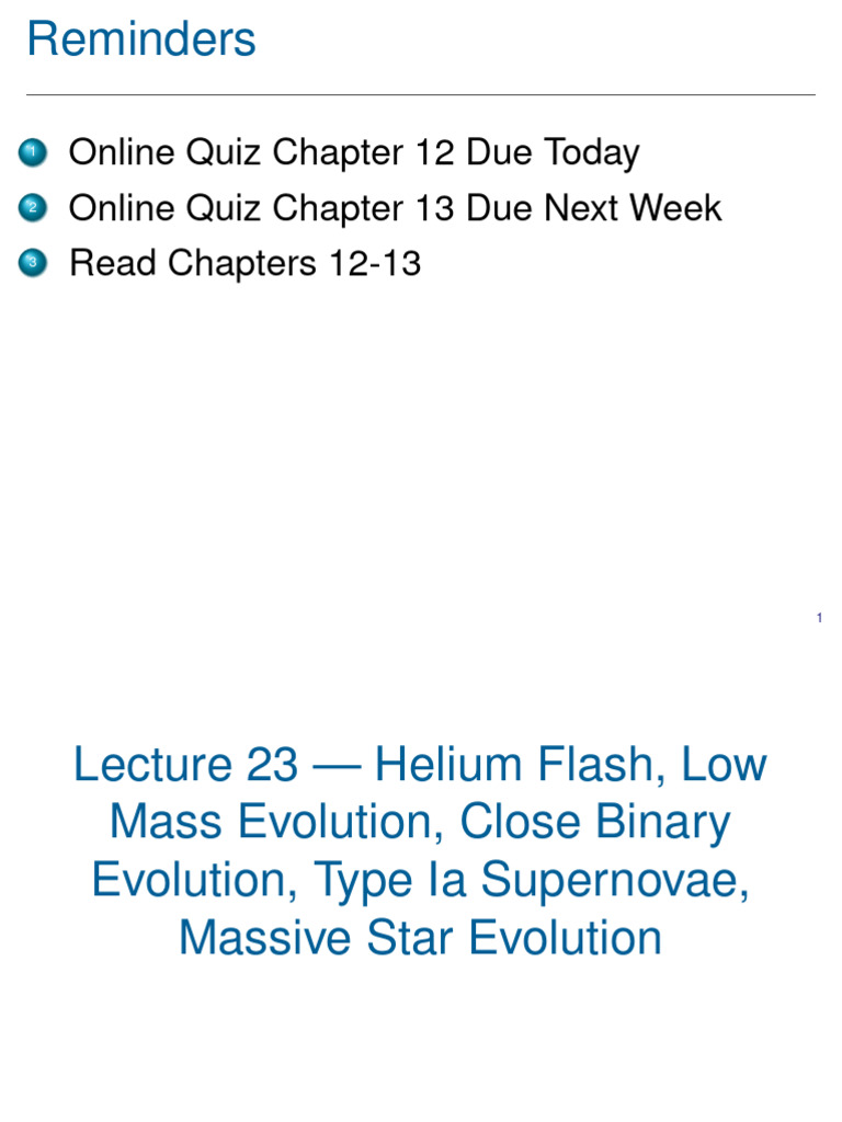 Lecture 23 Helium Flash Low Mass Evolution Close Binary Evolution Type Ia Supernovae Massive ...