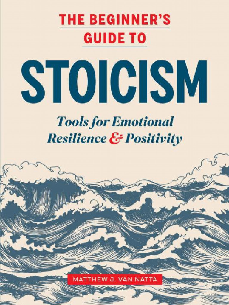 The Beginner's Guide To Stoicism Tools | PDF