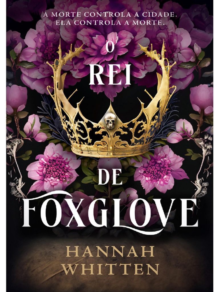 O Rei de Foxglove - Hannah Whitten | PDF