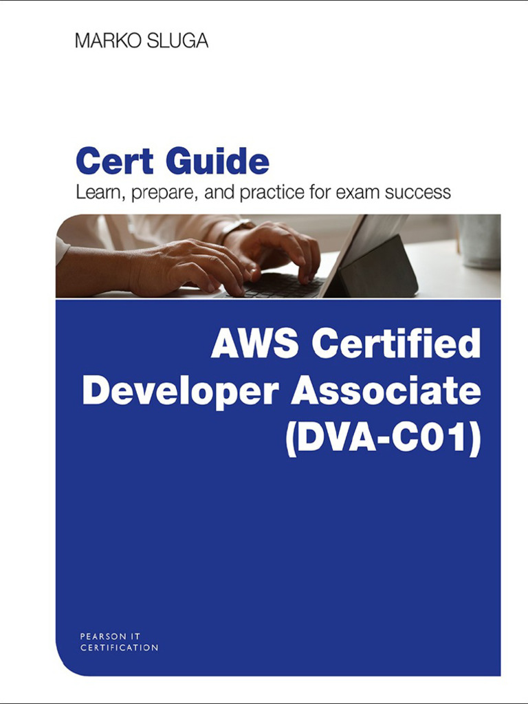 AWS Certified Developer - Associate (DVA-C01) Cert Guide | PDF | Amazon Web Services | Cloud ...