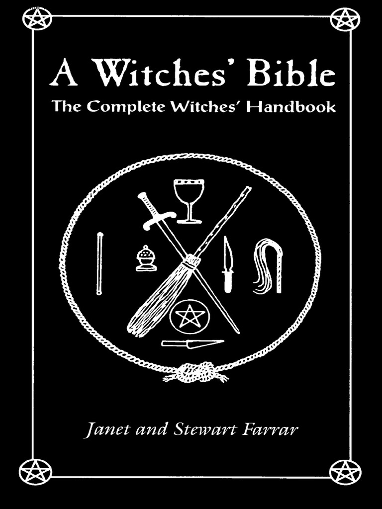 A Witches' Bible Principles, Rituals and Beliefs of Modern Witchcraft ...