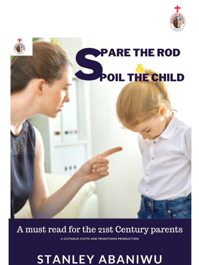 SPARE THE ROD AND SPOIL THE CHILD | PDF | Free Will | Jesus