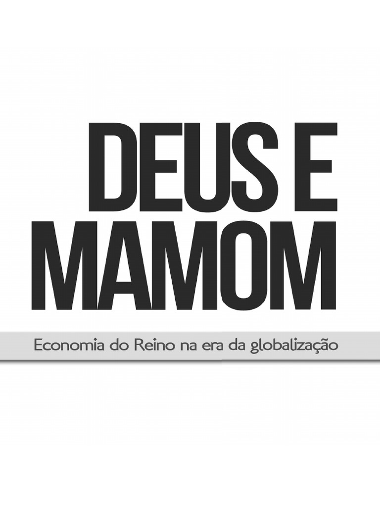 PADILHA CARLOS RENE Deus e Mamoom | PDF | Teologia | Economia