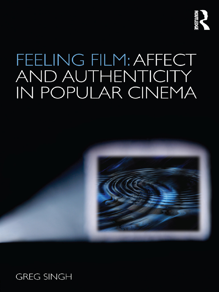 Feeling Film Affect and Authenticity in Popular Cinema | PDF | Thought ...