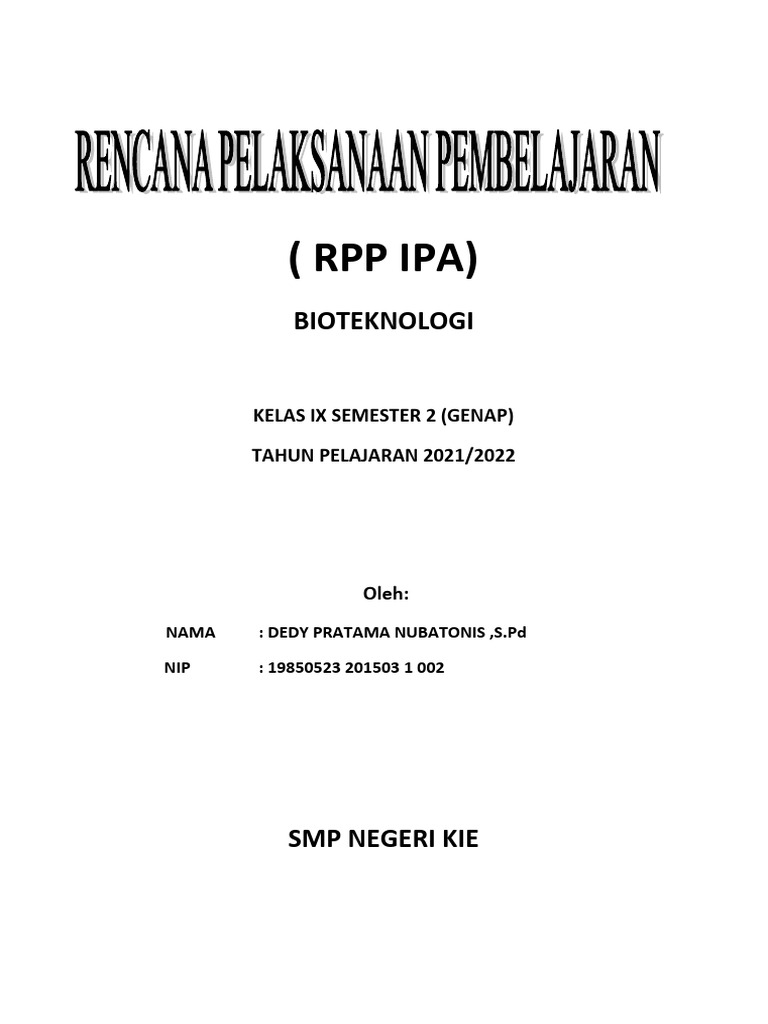 (RPP IPA) BIOTEKNOLOGI KELAS IX SEMESTER 2 (GENAP) TAHUN PELAJARAN 2021 - 2022. Oleh - DEDY ...