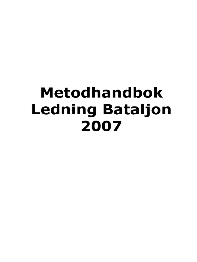 Metodhandbok Ledning Bataljon 2007 | PDF